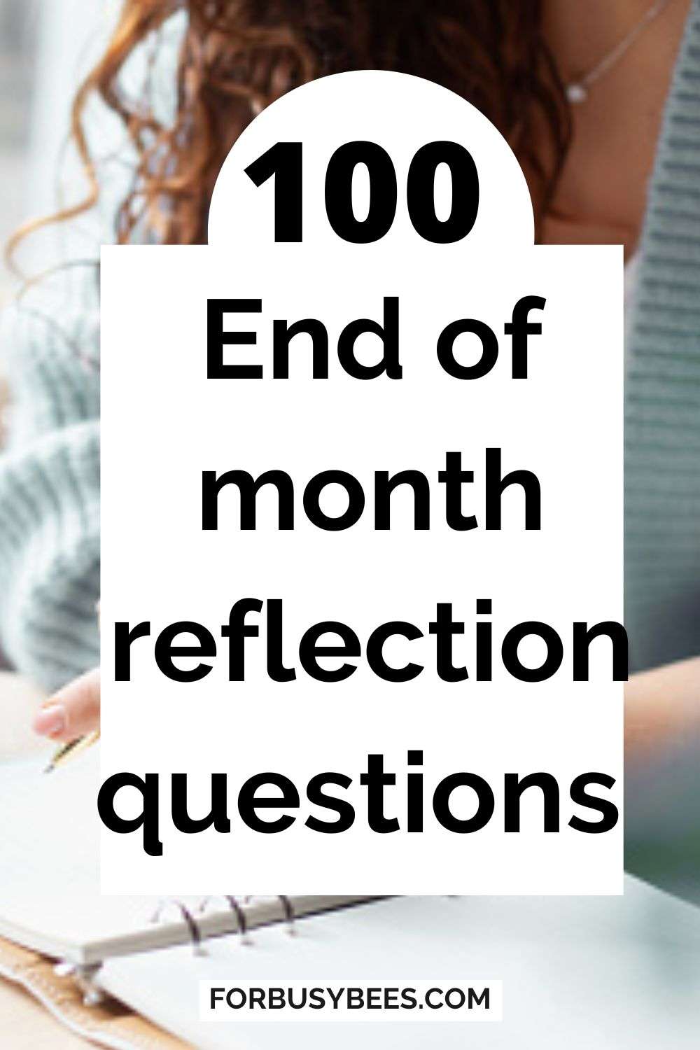 100 end of month reflection questions for self review - For Busy Bee's
