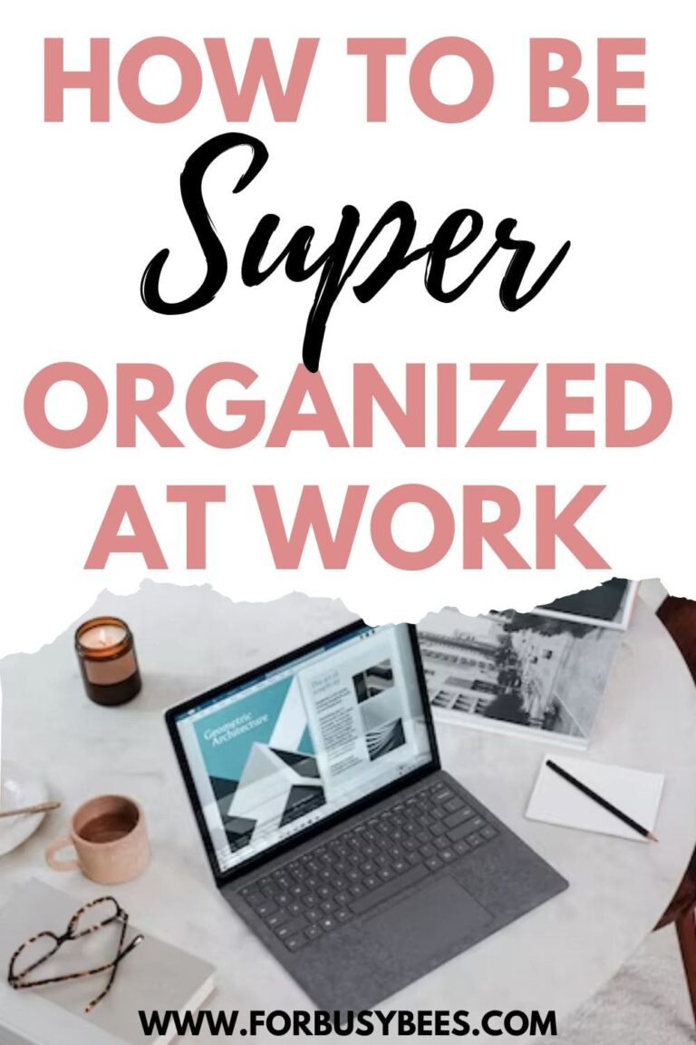The Ultimate Guide to Stay Organized at Work - For Busy Bee's