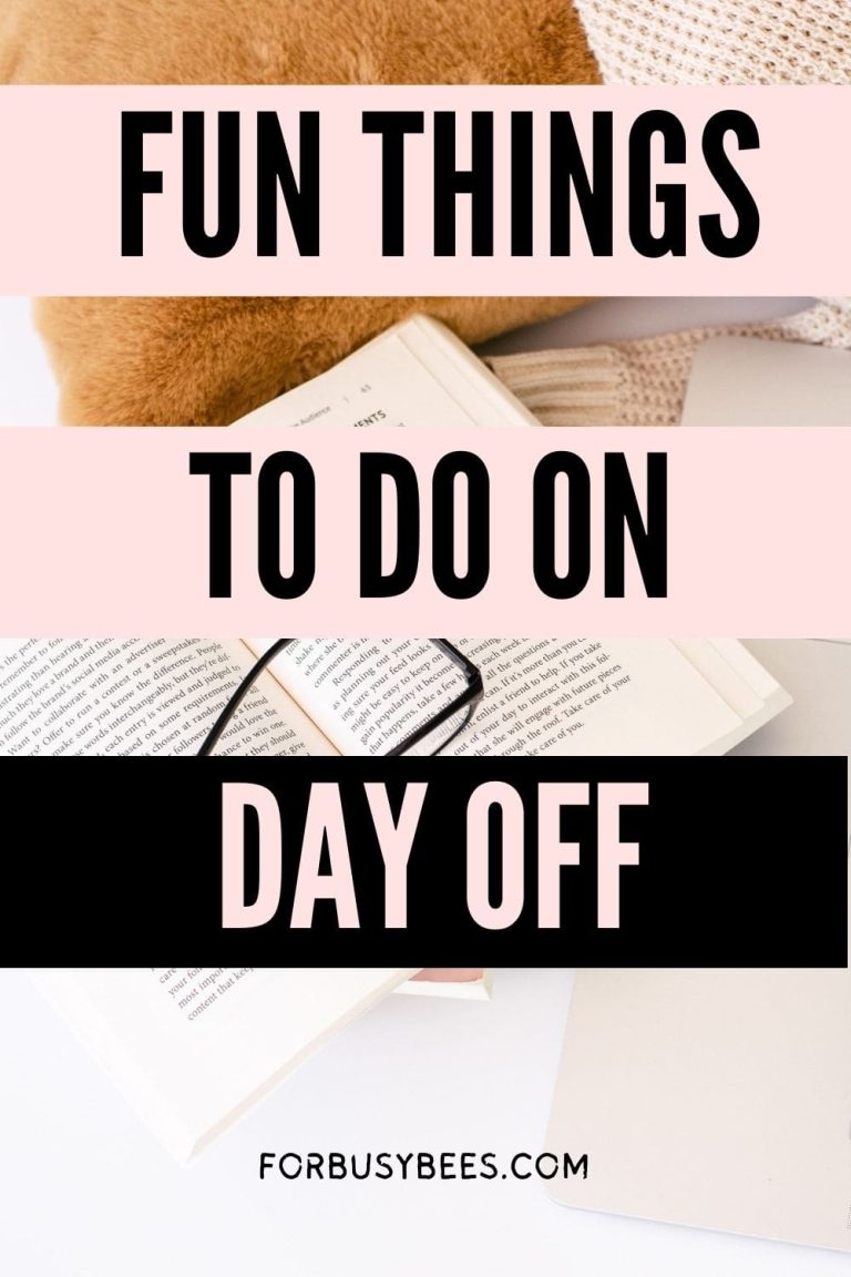 55 Things to do on Day off: Day off Ideas - For Busy Bee's