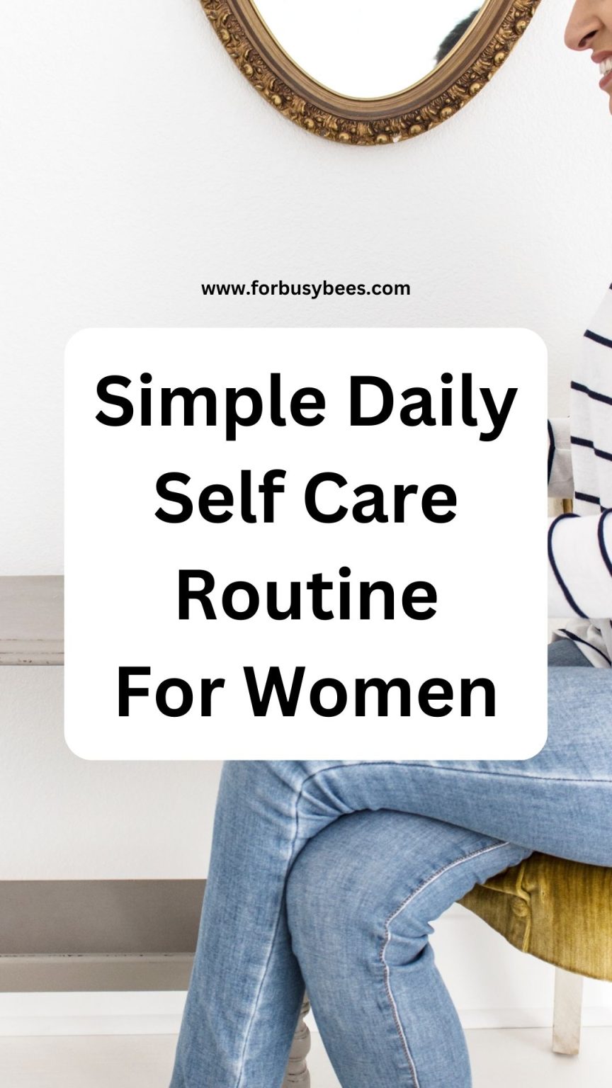 Simple Daily Self Care Routine for Women - For Busy Bee's