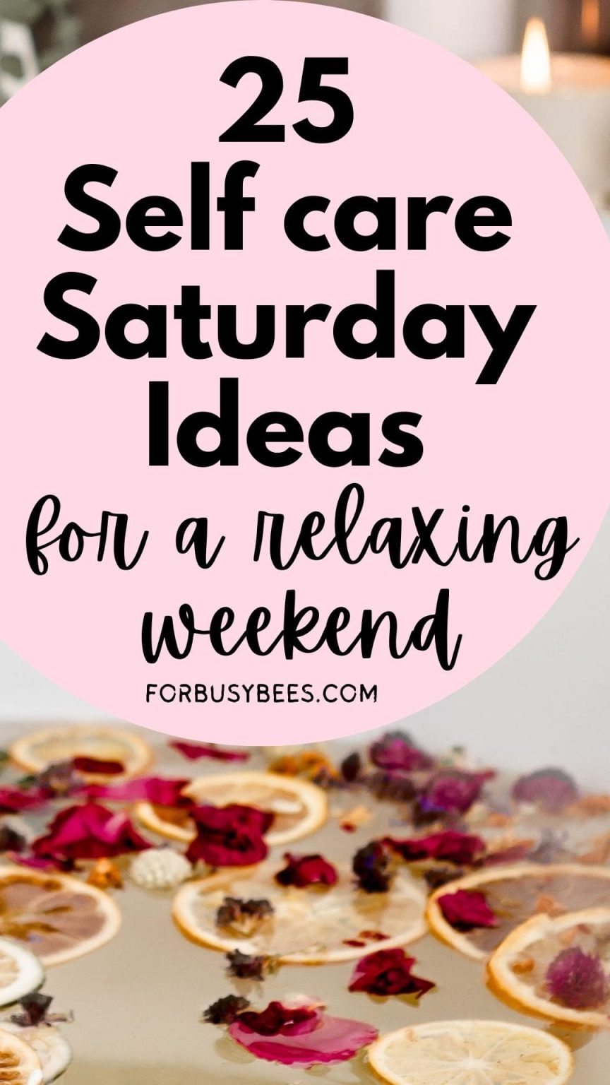 25 Weekend Self Care Ideas to Rejuvenate