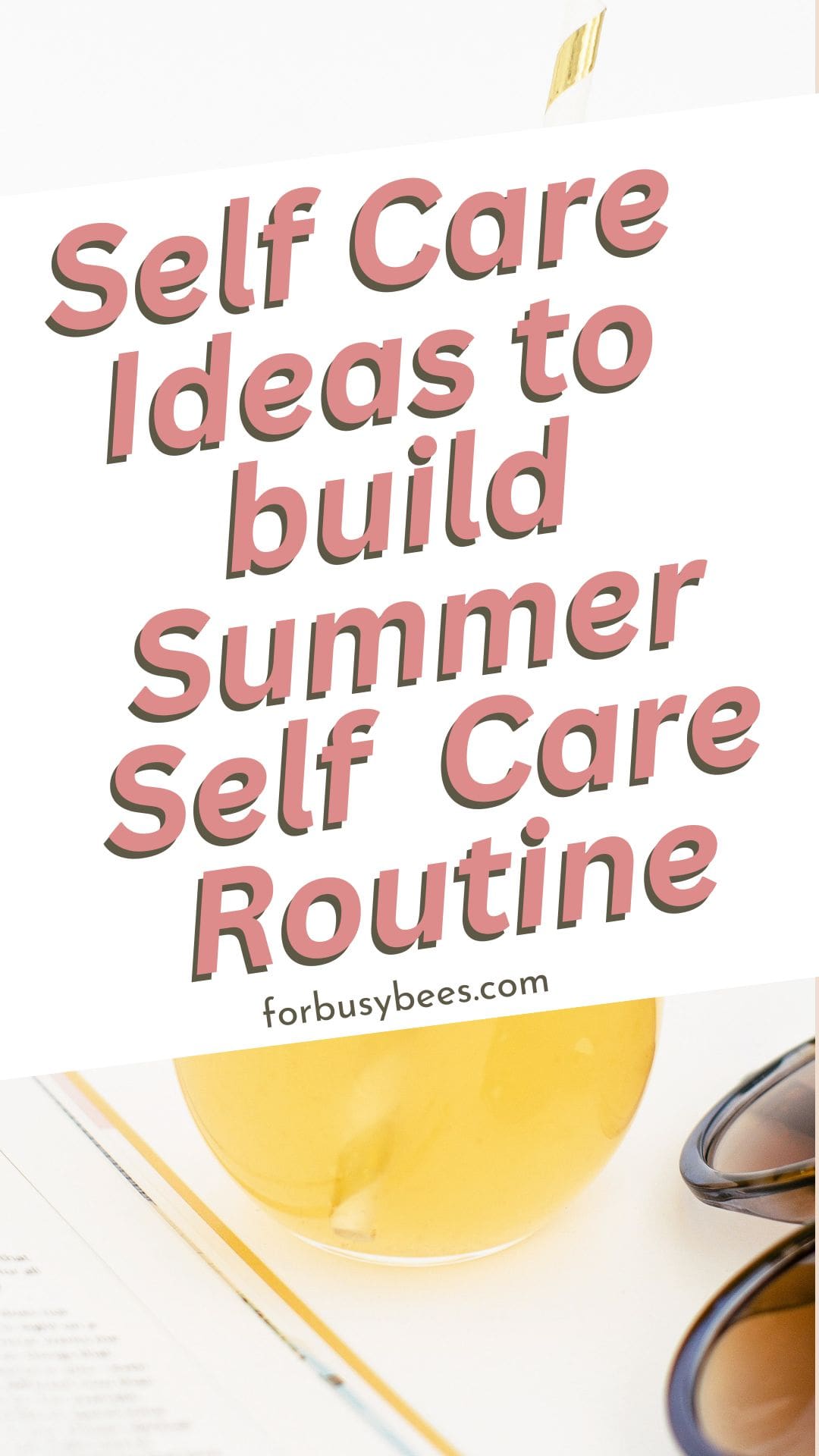 10 Summer Self Care Ideas for a Blissful Summer